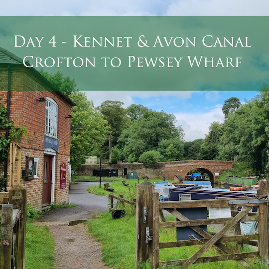 Day 4 - Kennet & Avon Canal - Crofton to Pewsey Wharf - Visit Pewsey Vale